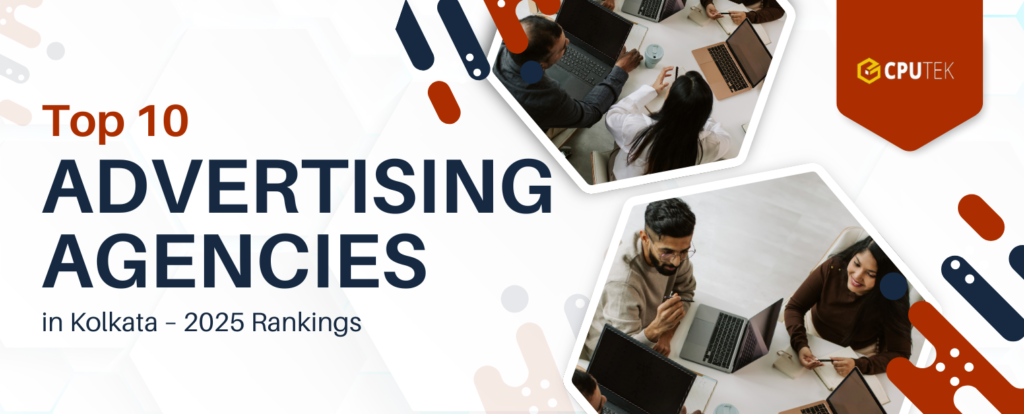 Top 10 Advertising Agencies in Kolkata – 2025 Rankings
